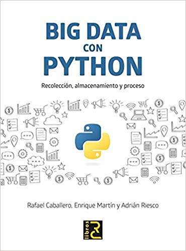BIG DATA con PYTHON. Recolección, almacenamiento y proceso 】PDF